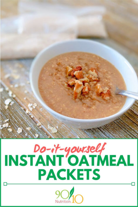 DIY Instant Oatmeal Packets – 90/10 Nutrition