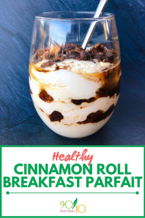 Cinnamon Roll Breakfast Parfait – 90/10 Nutrition
